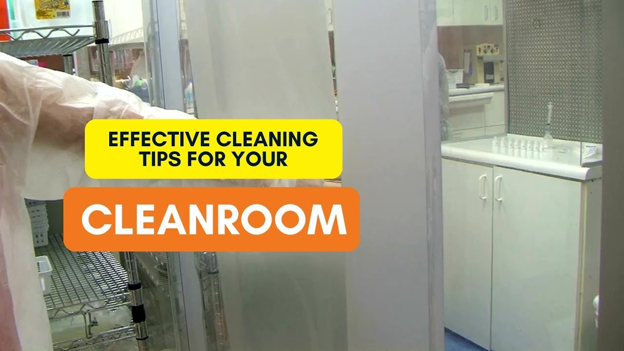 Effective Cleaning Tips for Your Cleanroom - YouTube