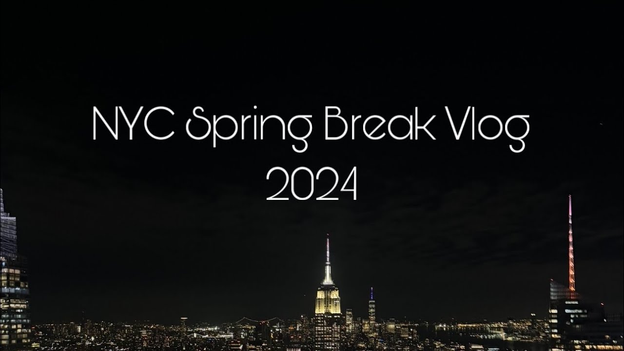 NYC Spring Break Vlog 2024 | lili - YouTube