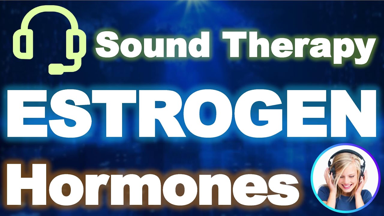 ⚫️ ESTROGEN - Female Hormones Balance 🎧 Increase Estrogen Hormone ...