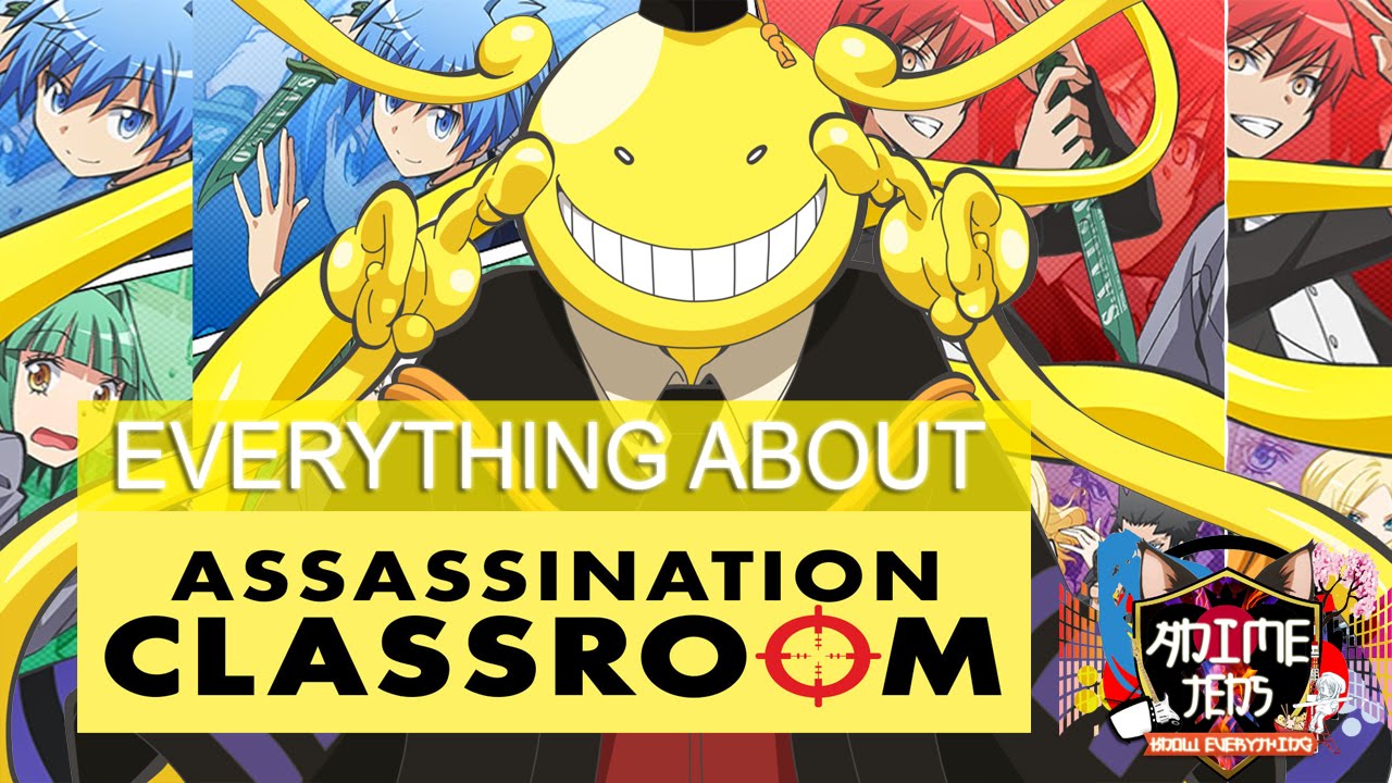 Everything about Assassination Classroom - YouTube
