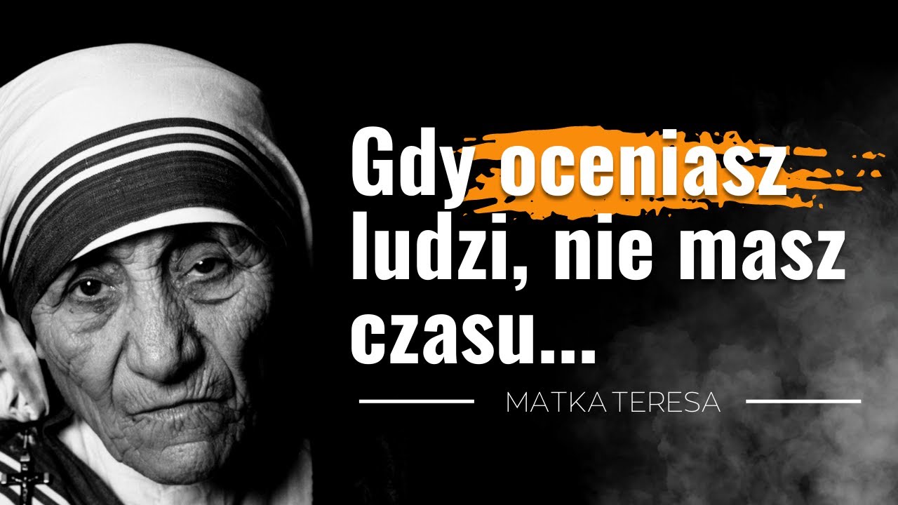 Cytaty chrześcijańskie Matka Teresa z Kalkuty "Stajemy się nędzarzami ...