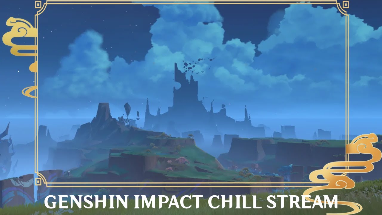 🍀 Genshin Impact & Chill - Dailies, Exploring, Farming, Questing ...