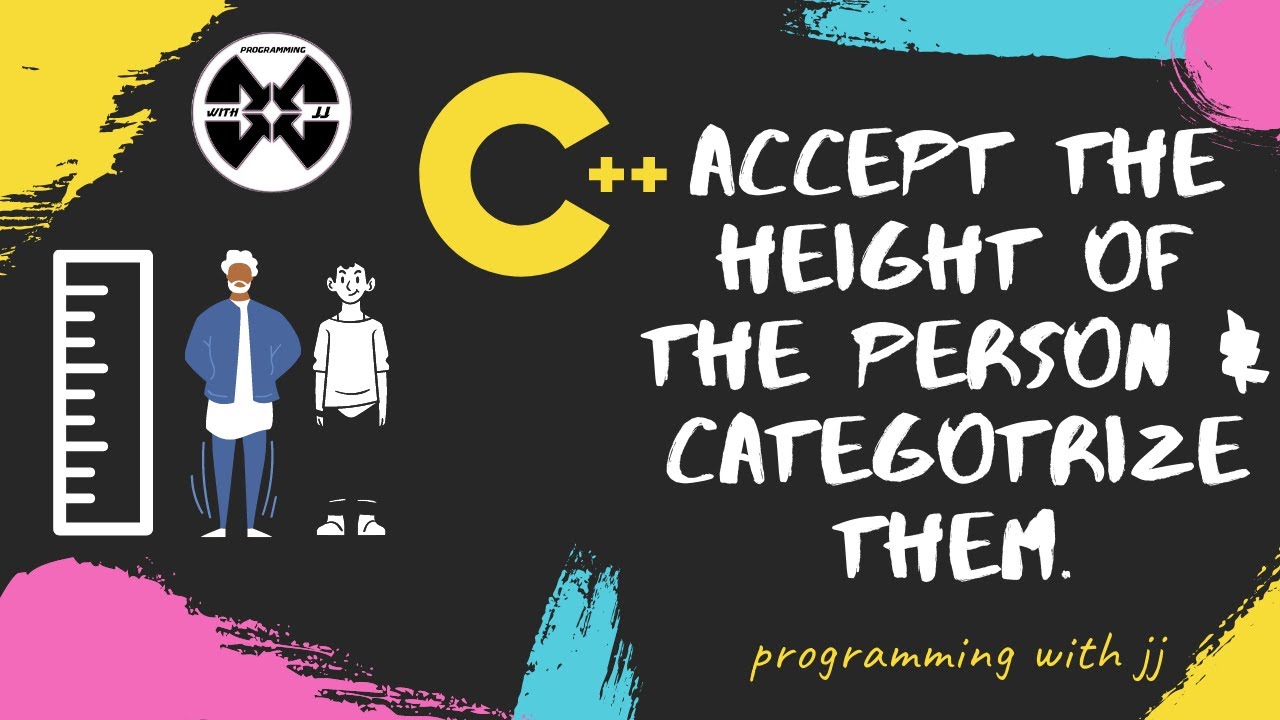 How to Accept the Height of a Person & Categorize as Tall, Dwarf, or ...