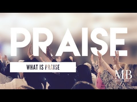 What is Praise - YouTube