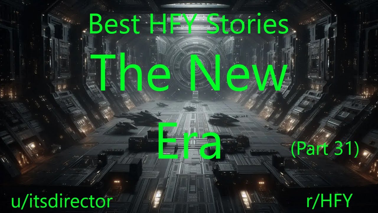 Best HFY Stories: The New Era (Part 31) - YouTube