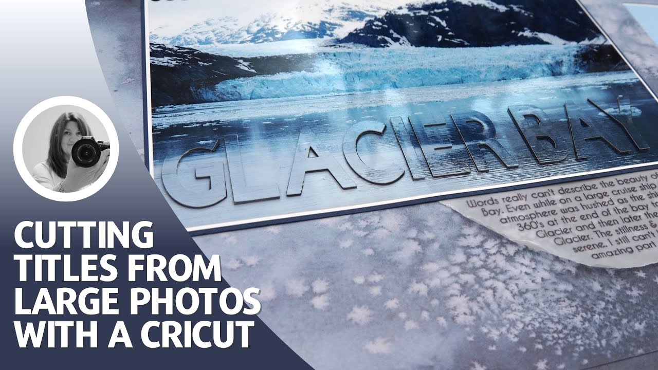 Cutting Titles from Large Photos with Cricut | Cricut Cutting Placement ...