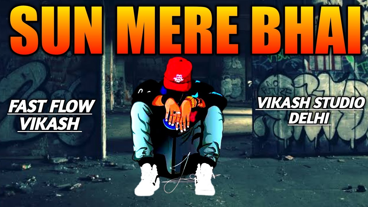 VIKASH - Sun Mere Bhai | Official Song | Music Video | Hindi Rap Song ...