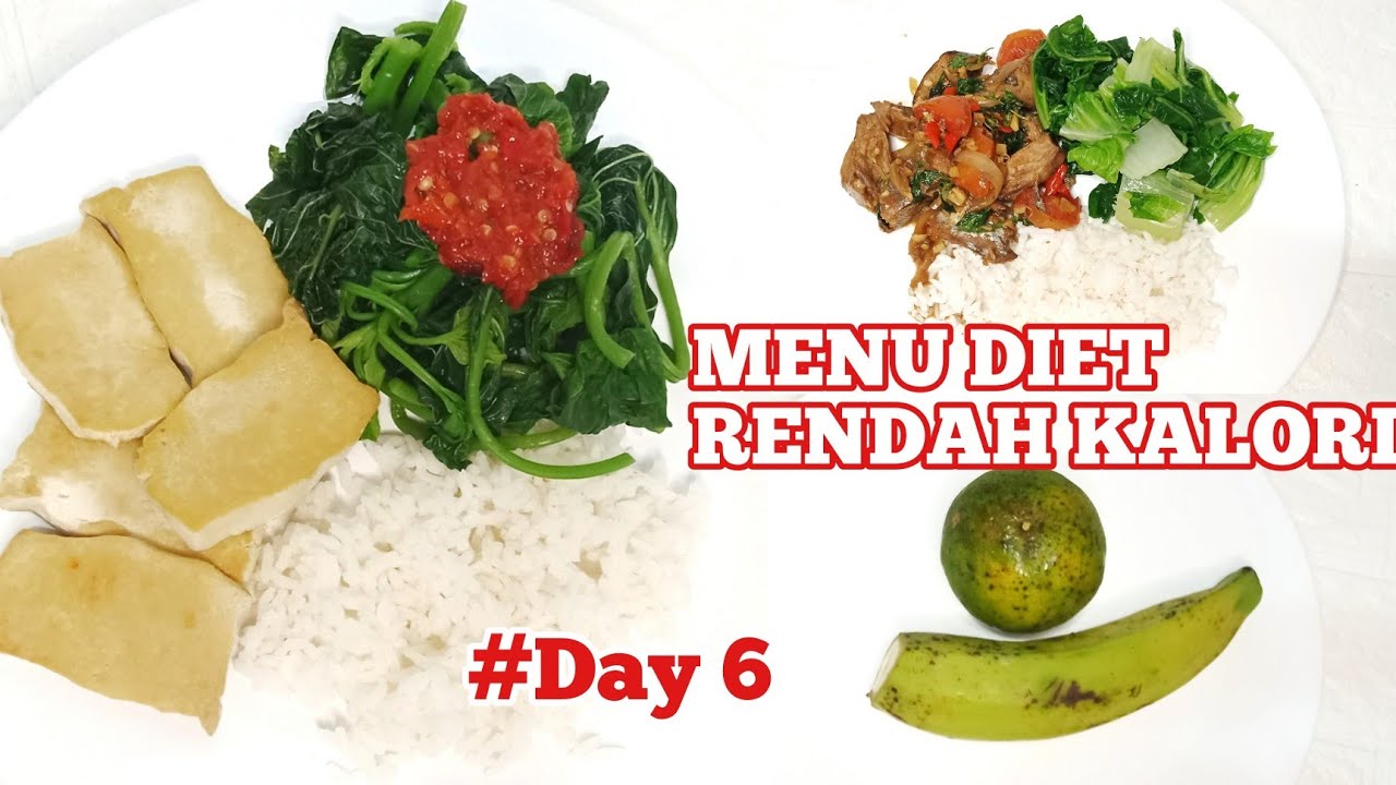 MENU DIET RENDAH KALORI UNTUK MENURUNKAN BERAT BADAN | DAY 6 - YouTube