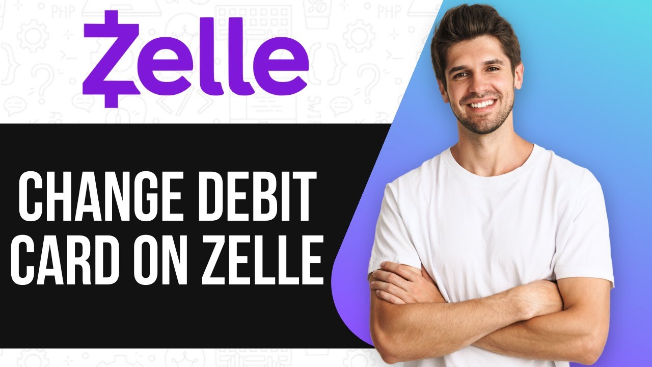 How to Change Debit Card on Zelle | Update Payment Method Easily - YouTube