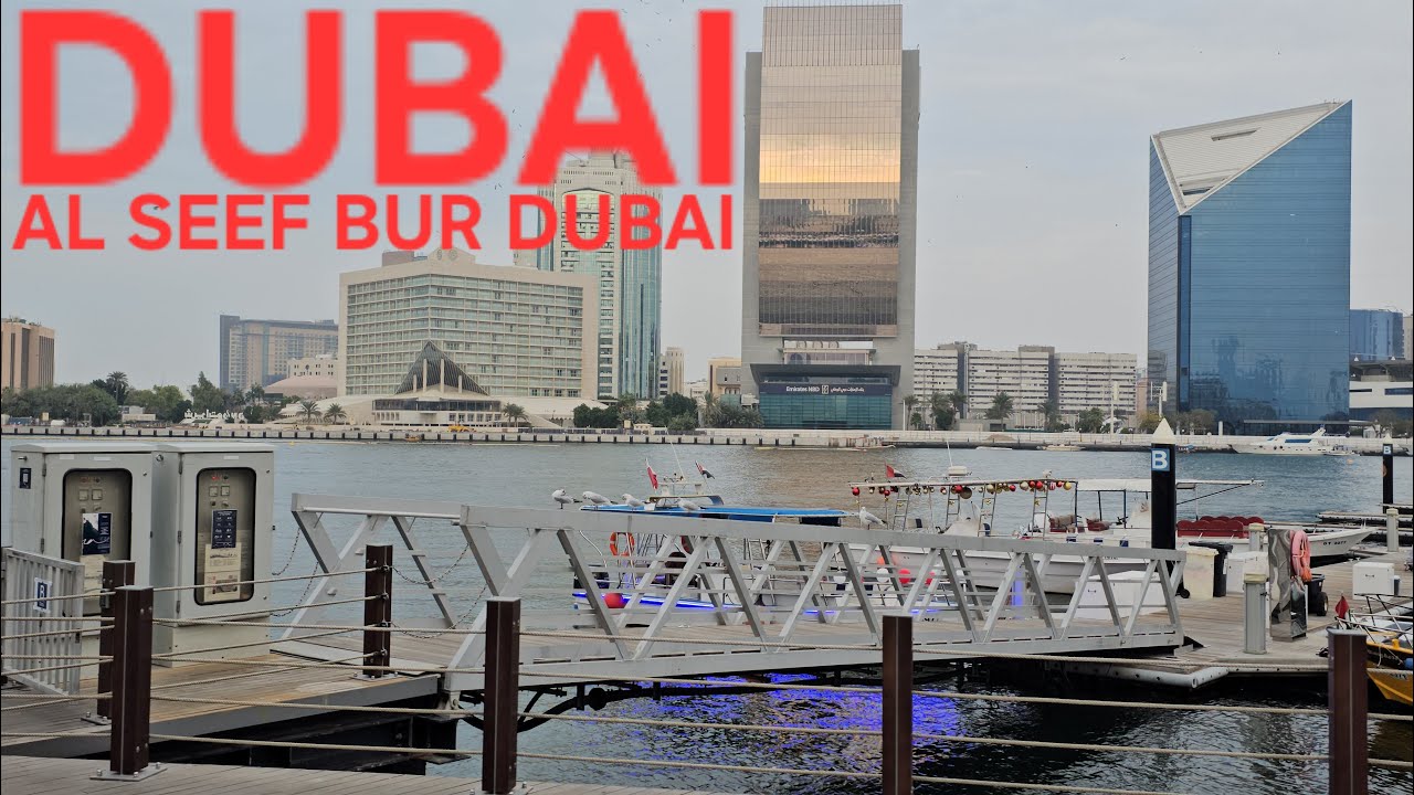 DUBAI Tourist Place 4K: Amazing Waterfront Promenade! Al Seef, Bur ...