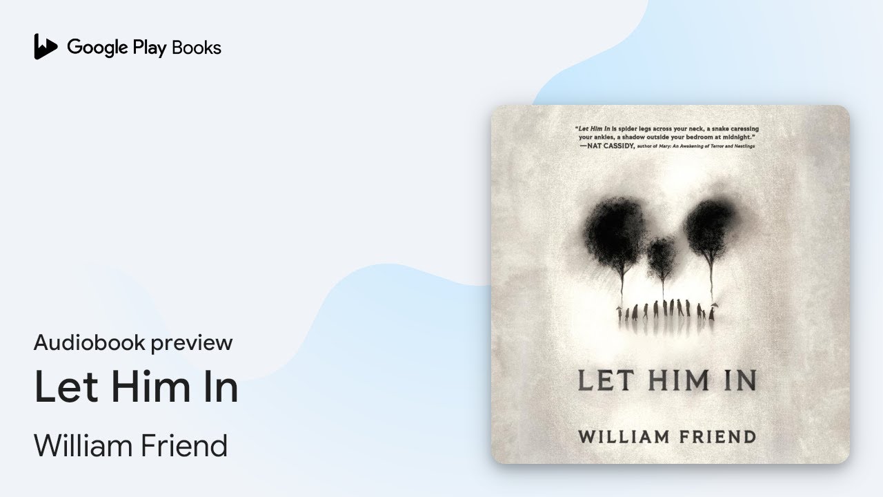 Let Him In by William Friend · Audiobook preview - YouTube