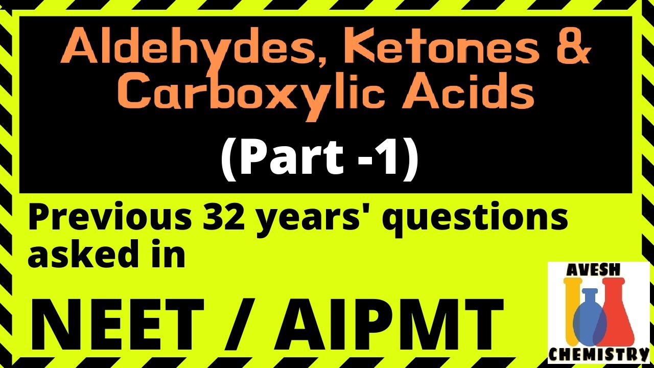 Aldehydes Ketones Carboxylic Acids Part 1 Previous 32 Years Questions Asked In NEET And aldehydes-ketones-carboxylic-acids-part-1-previous-32-years-questions-asked-in-neet-and