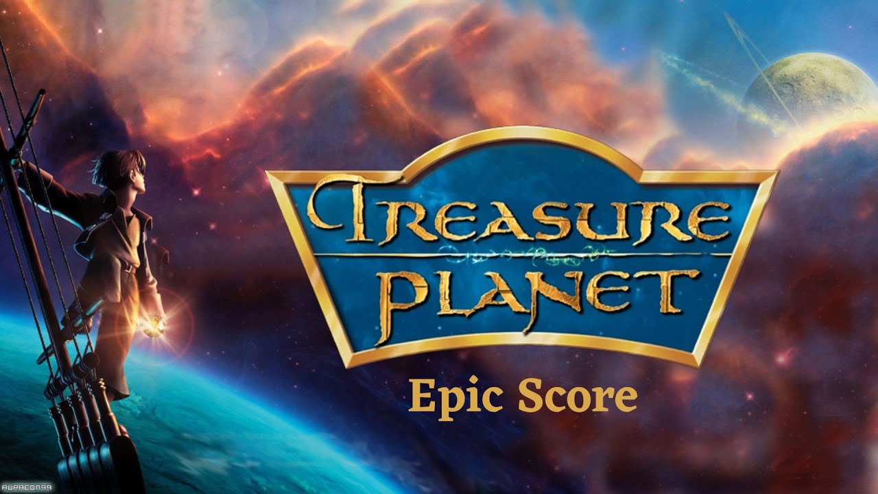 Treasure Planet - 12 Years Later Epic Version (James Newton Howard ...