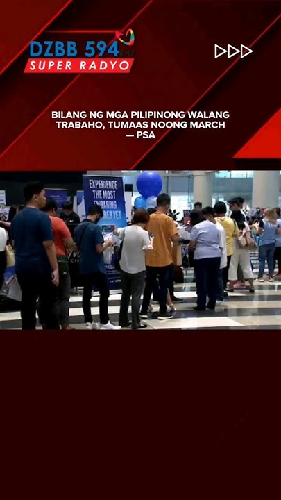 Bilang ng mga Pilipinong walang trabaho, tumaas noong March, ayon sa PSA. #dzbb - YouTube