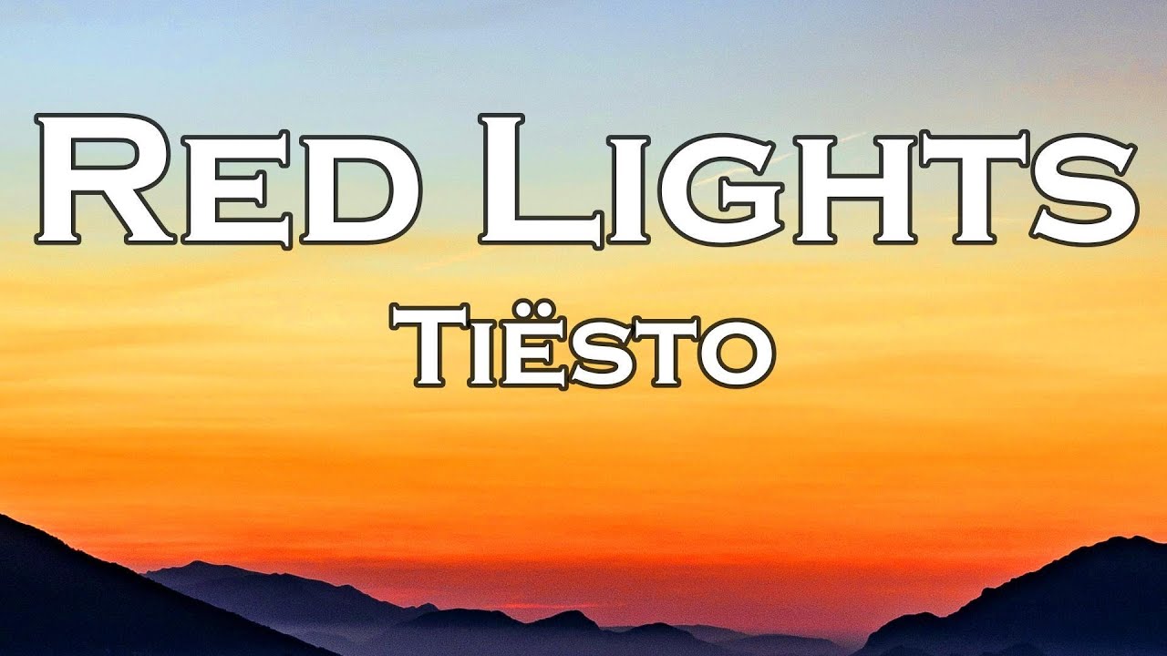 Tiësto - Red Lights (Lyrics) - YouTube