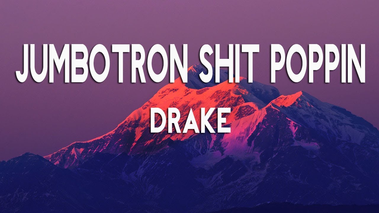 Drake - Jumbotron Shit Poppin (Lyrics) - YouTube