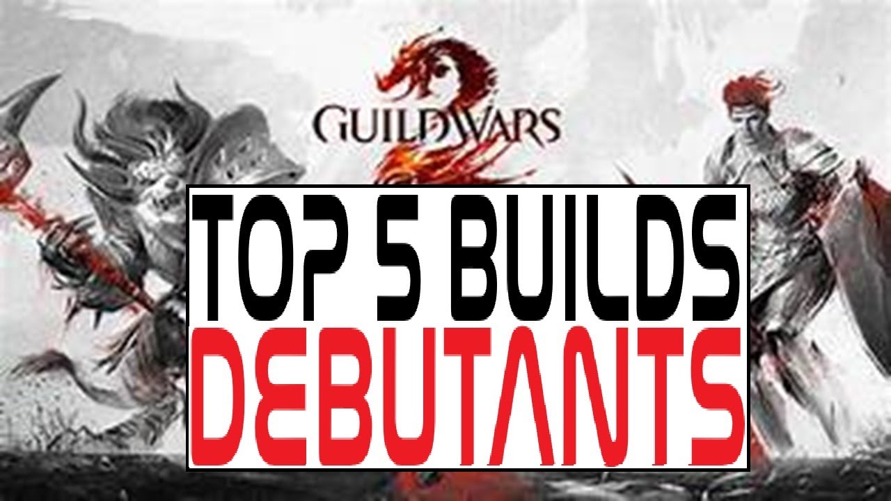 TOP 5 des BUILDS pour DÉBUTANTS - Builds Guild Wars 2 - YouTube