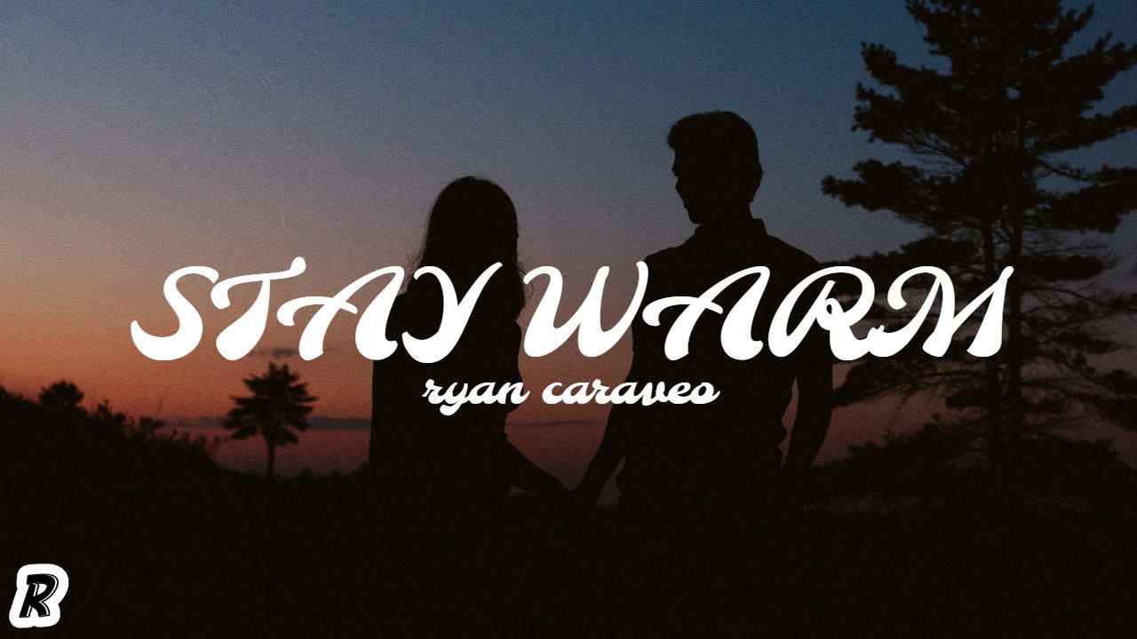 Ryan Caraveo - Stay Warm (Lyrics) - YouTube