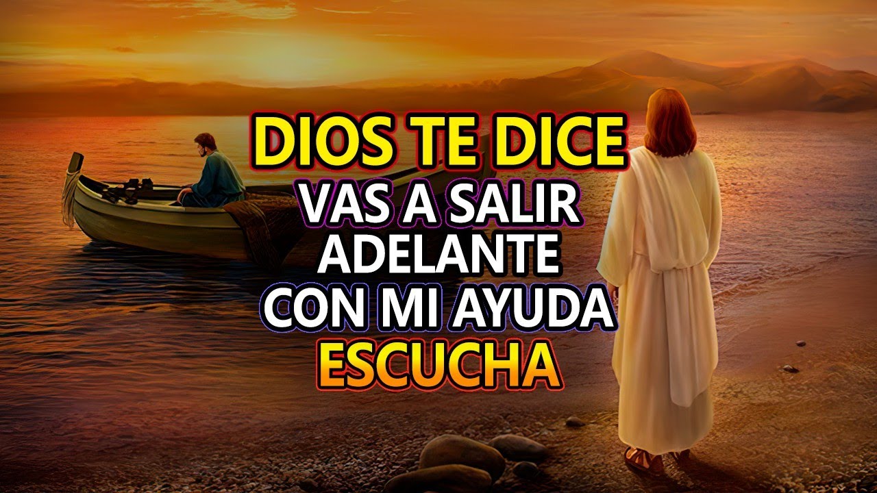 🛑DIOS TE DICE HOY 👉CON MI AYUDA VAS A SALIR ADELANTE - YouTube