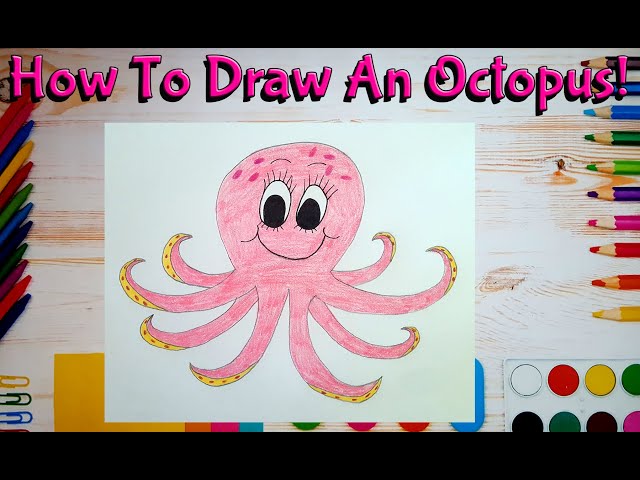 Draw Octopus Kids How To Draw Octopus : Drawing Tutorials & Drawing