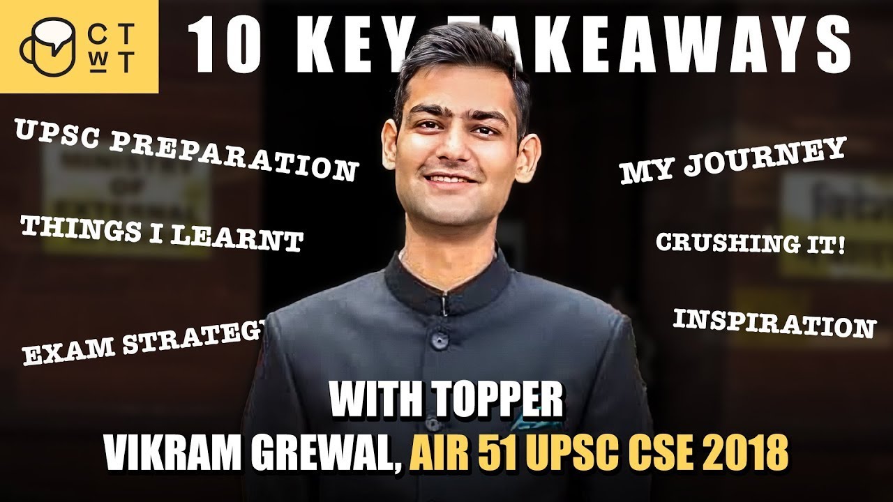 10 Key Takeaways from Vikram Grewal AIR 51 UPSC CSE 2018 | UPSC Preparation Strategy - YouTube