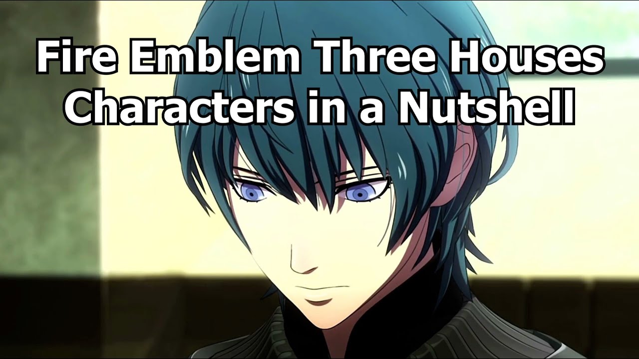 Fire Emblem: Three Houses Characters In A Nutshell - YouTube