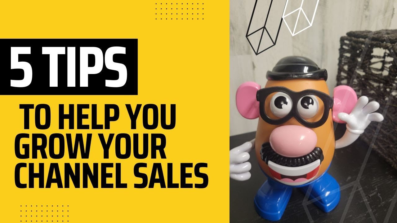 5 Tips to Help You Grow Your Channel Sales - YouTube