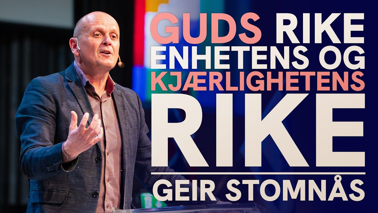 Guds rike - Enhetens og kjærlighetens rike | Geir Stomnås - YouTube