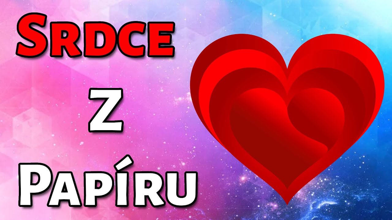 Jak Vyrobit Srdce z Papíru - Origami Česky - YouTube