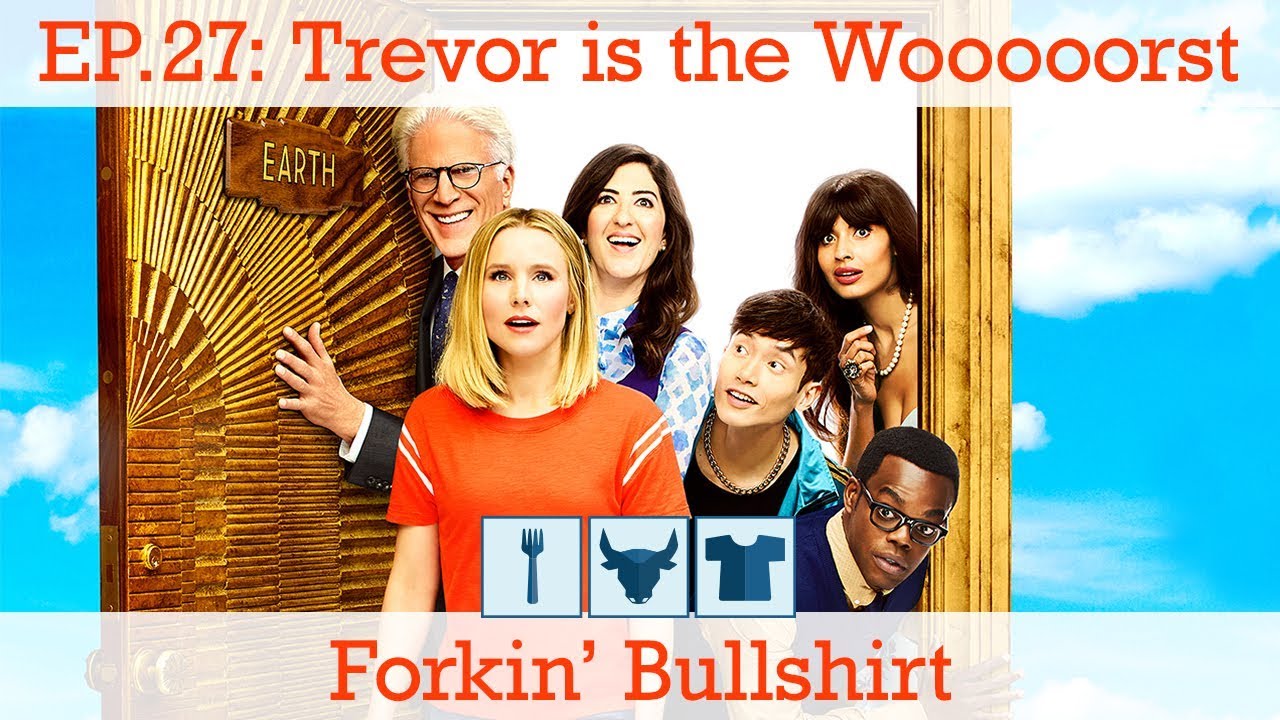 Forkin' Bullshirt Episode 27: Trevor is the Wooooorst - YouTube