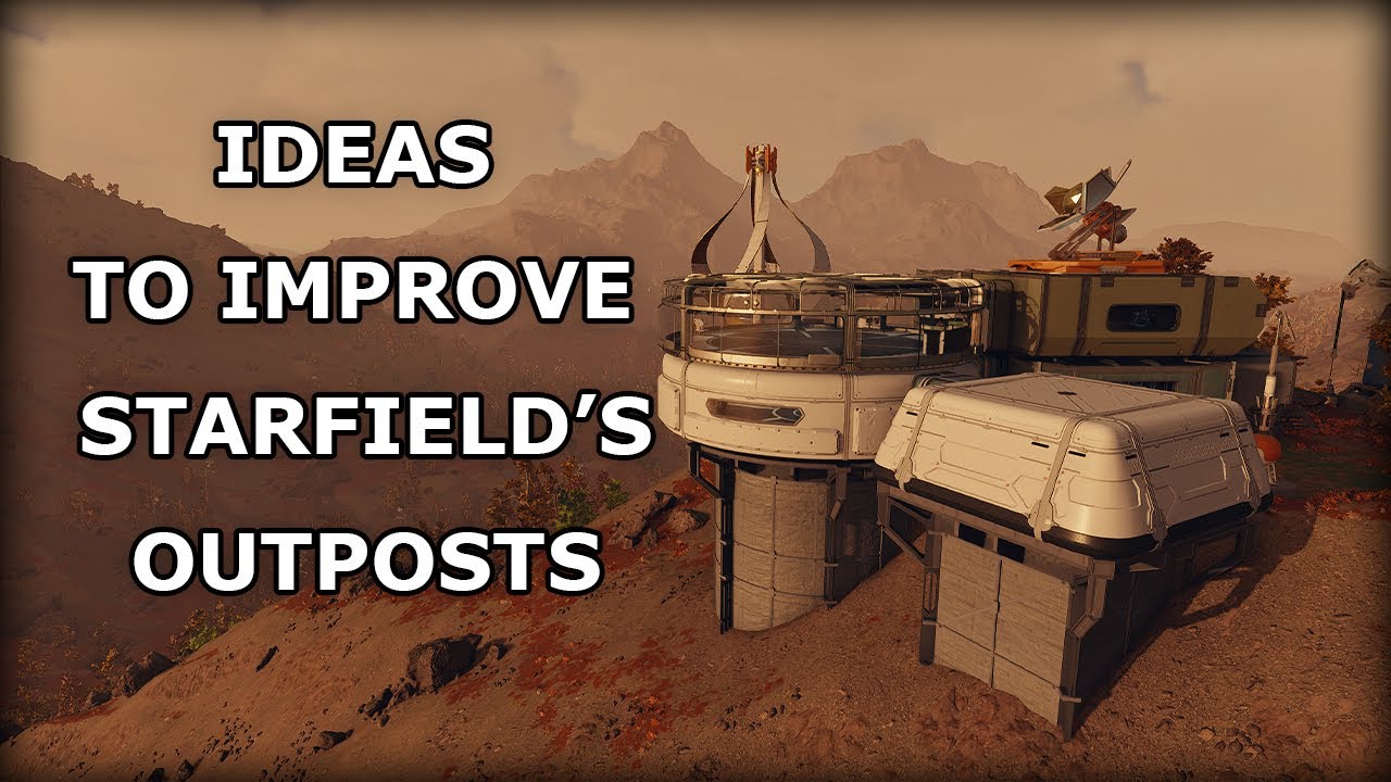 Ideas to Improve Starfield's Outposts - YouTube