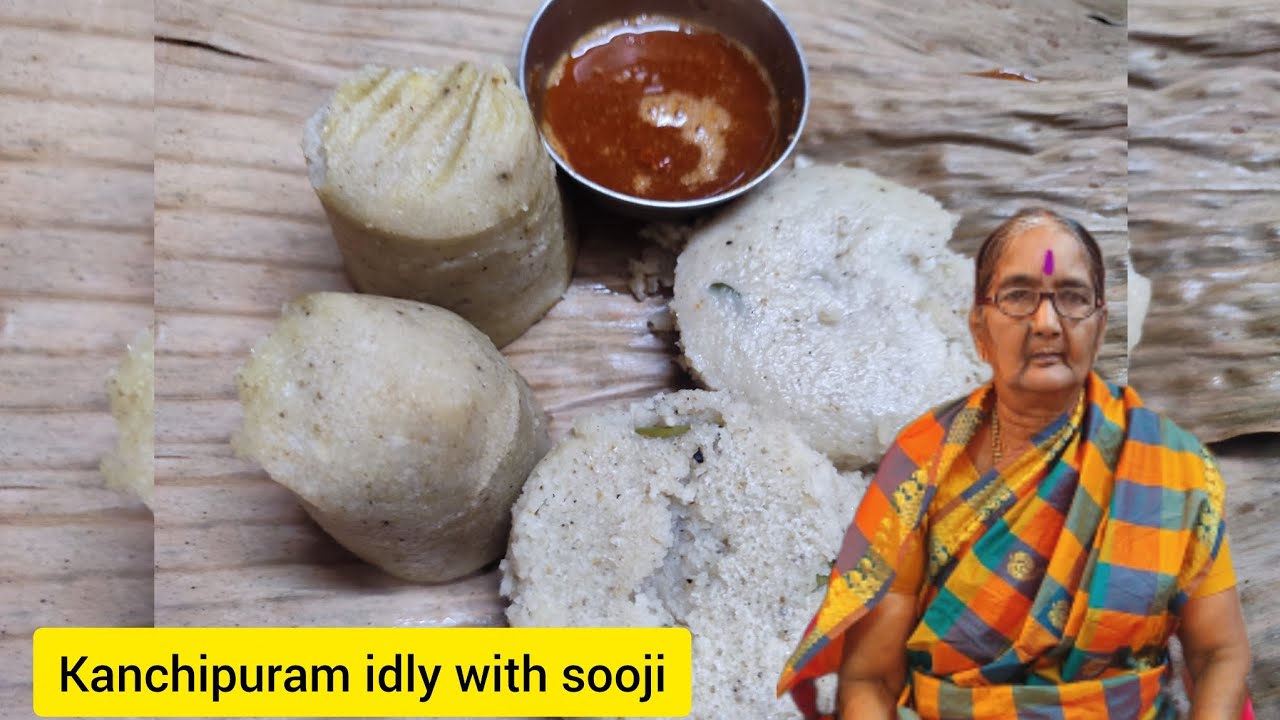 How to make Kanchipuram idly with sooji, Bombay Rava ||காஞ்சிபுரம் ...
