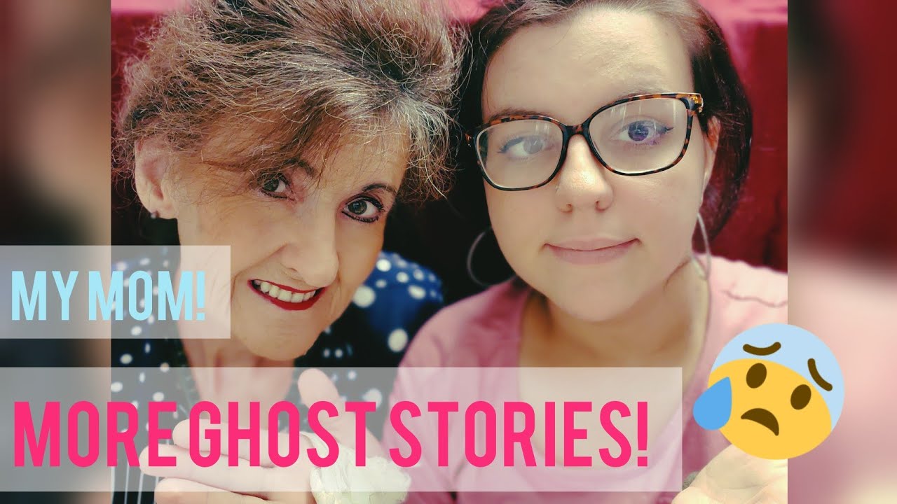 Paranormal Storytime With My Mom Youtube