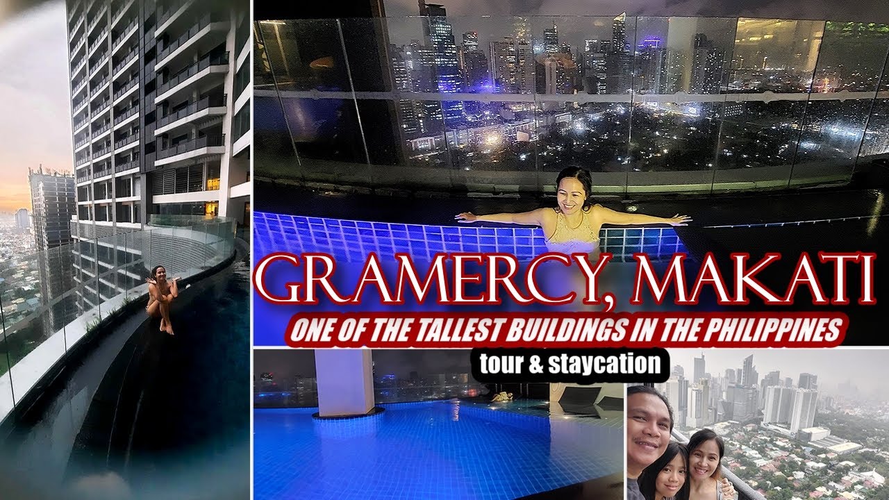 GRAMERCY RESIDENCES TOUR & STAYCATION | Infinity Pool with Stunning ...