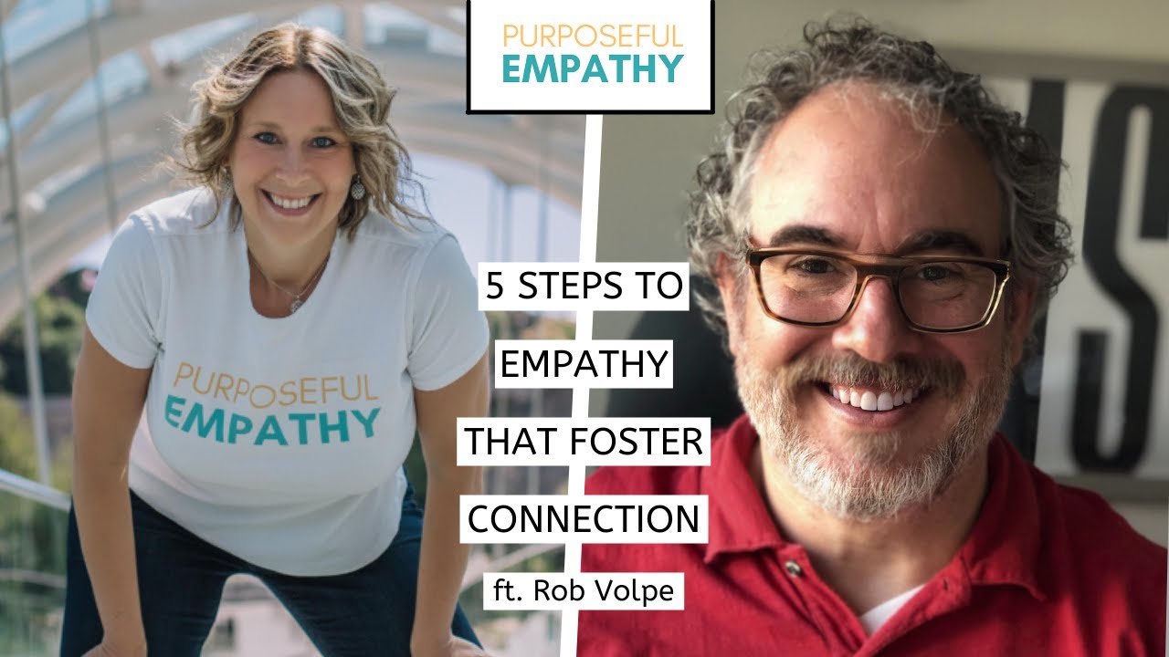 Steps to Empathy that Foster Connection ft. Rob Volpe w/Anita Nowak ...