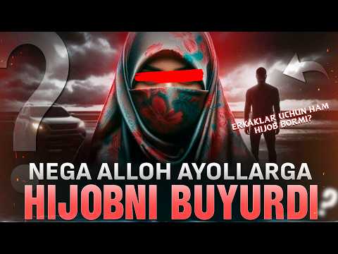 NEGA ALLOH AYOLLARGA HIJOBNI BUYURDI?