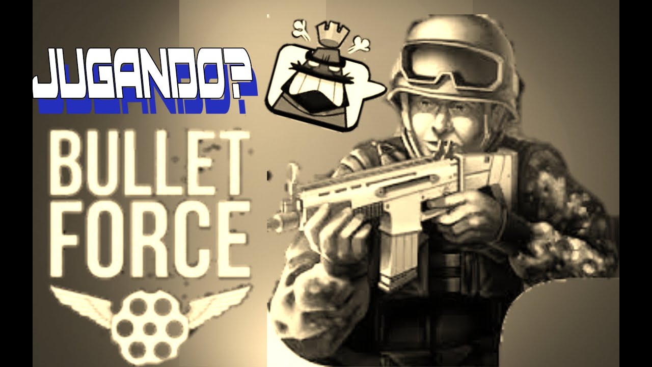 1er gameplay de bullet force + información - YouTube