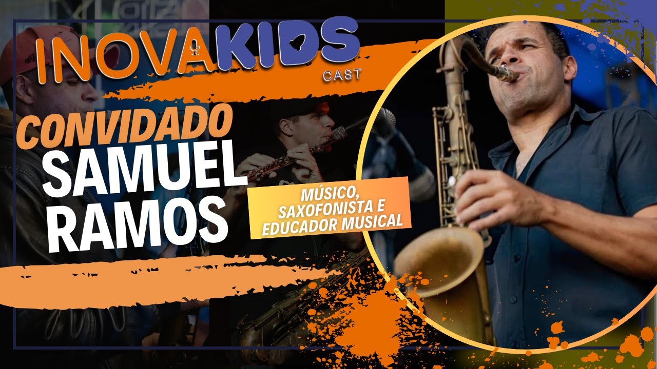 SAMUEL RAMOS - INOVAKIDSCAST #040 - YouTube