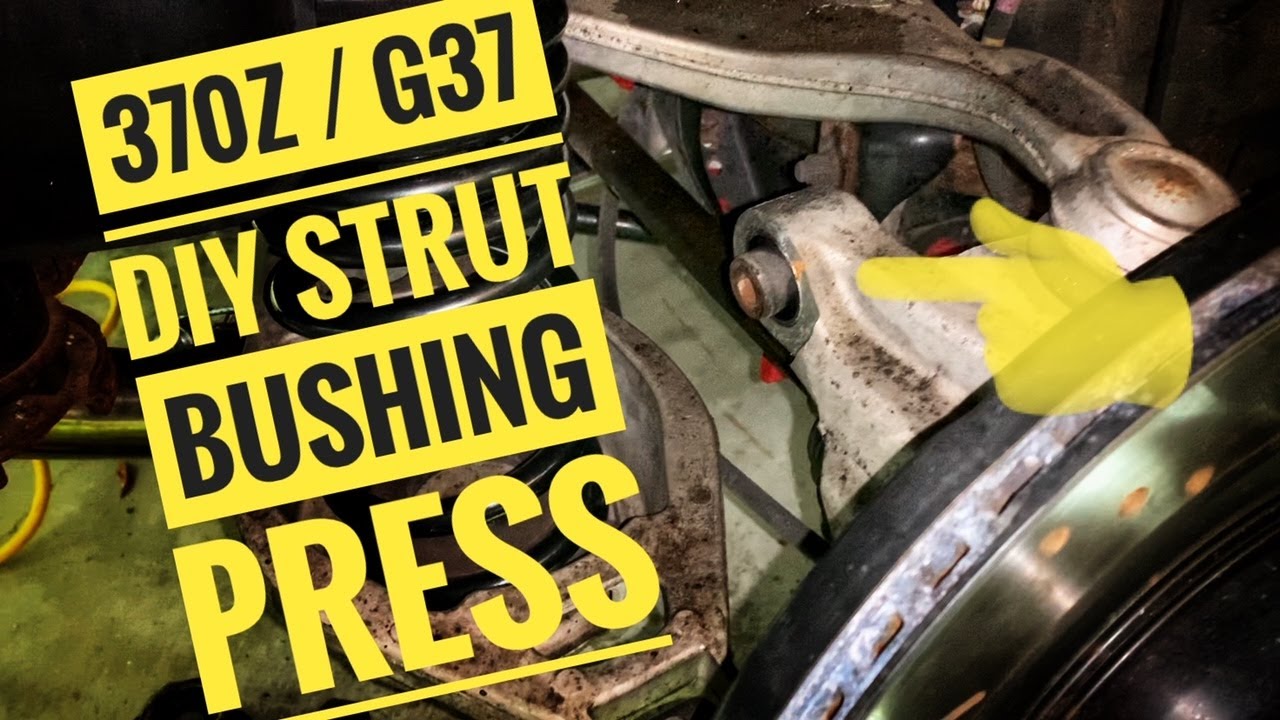 370Z / G37 Strut Bushing Install (DIY bushing press) - YouTube