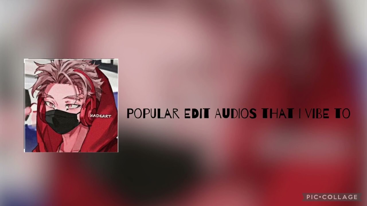 Popular tiktok edit audios that i vibe to 📸 - YouTube
