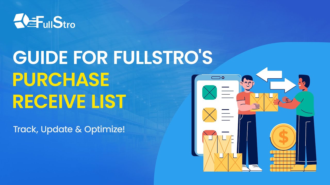 Guide for FullStro's Purchase Receive List: Track, Update & Optimize! - YouTube