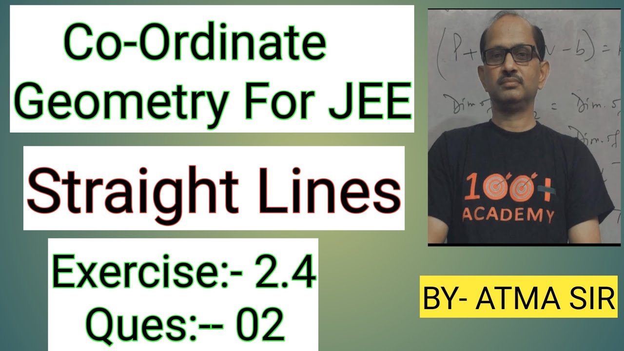CO-Ordinate for JEE “ Straight Line “. Exercise 2.4 ( Question.# 02 ...