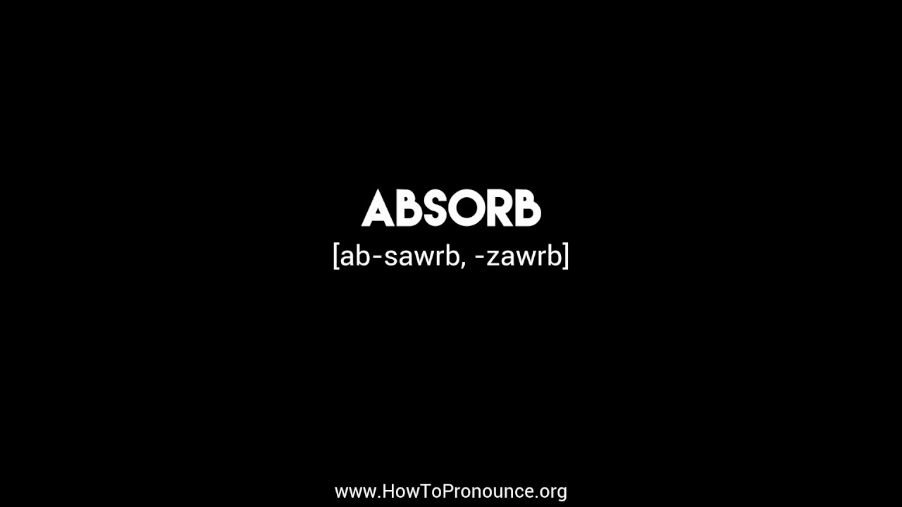 How to Pronounce "absorb" - YouTube