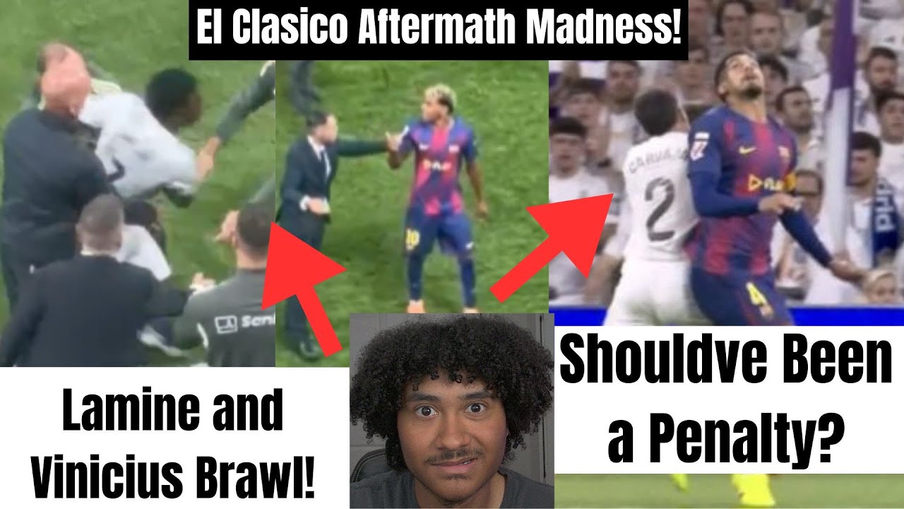 Breaking Down The El Clasico Aftermath Madness! Lamine and Vinicius ...