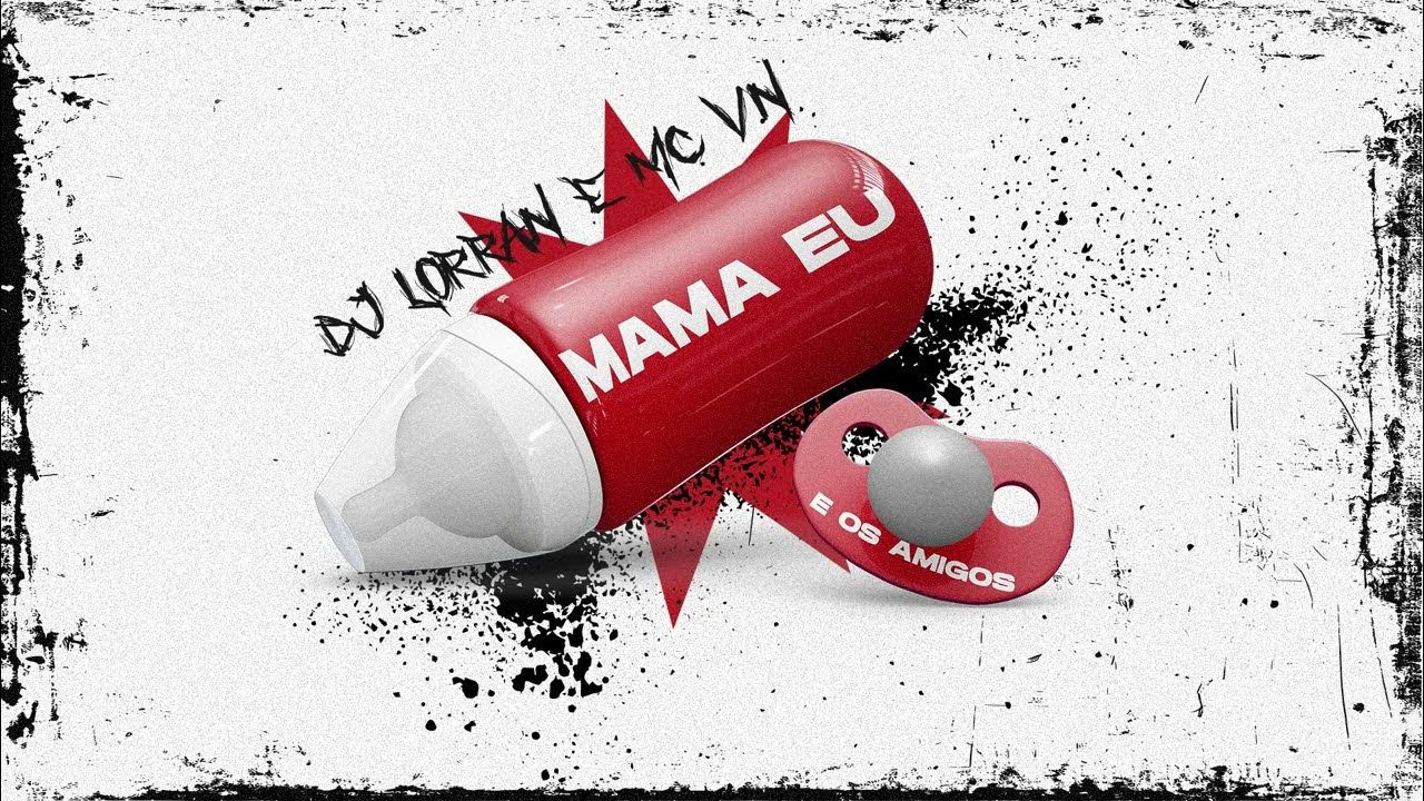 MAMA EU E OS AMIGOS - DJ Lorran e MC VN (Áudio Oficial) - YouTube