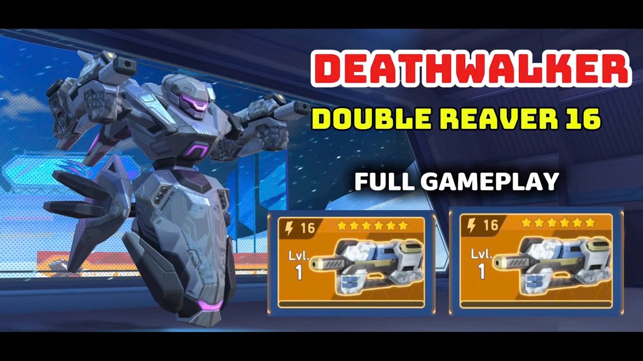 Deathwalker with Dual Reaver 16 Full Match Review | Damage Test | Mech ...