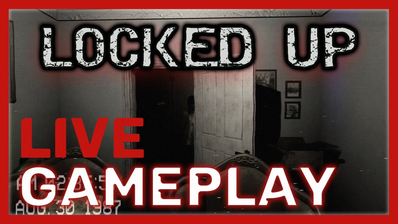 LOCKED UP | First Play Through | Scary Game Play & Fun Chat | Locked Up ...
