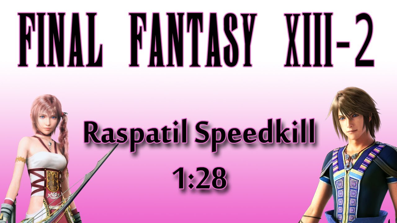 FINAL FANTASY XIII-2 - Raspatil Speedkill (1:28) - EVEN FASTER GIL ...