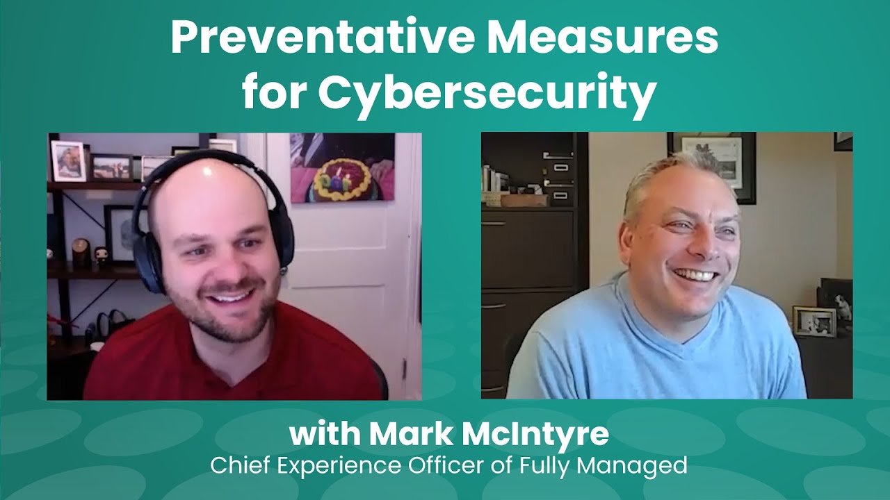 Preventative Measures for Cybersecurity with Mark McIntyre, Chief ...