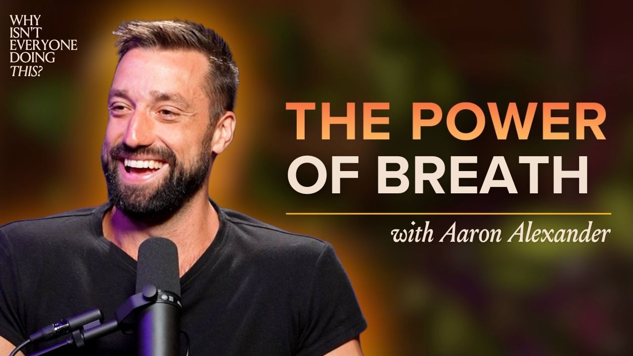 69. Using Breath to Transform Your Life with Aaron Alexander - YouTube